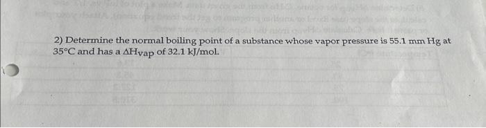 Solved 2) Determine the normal boiling point of a substance | Chegg.com