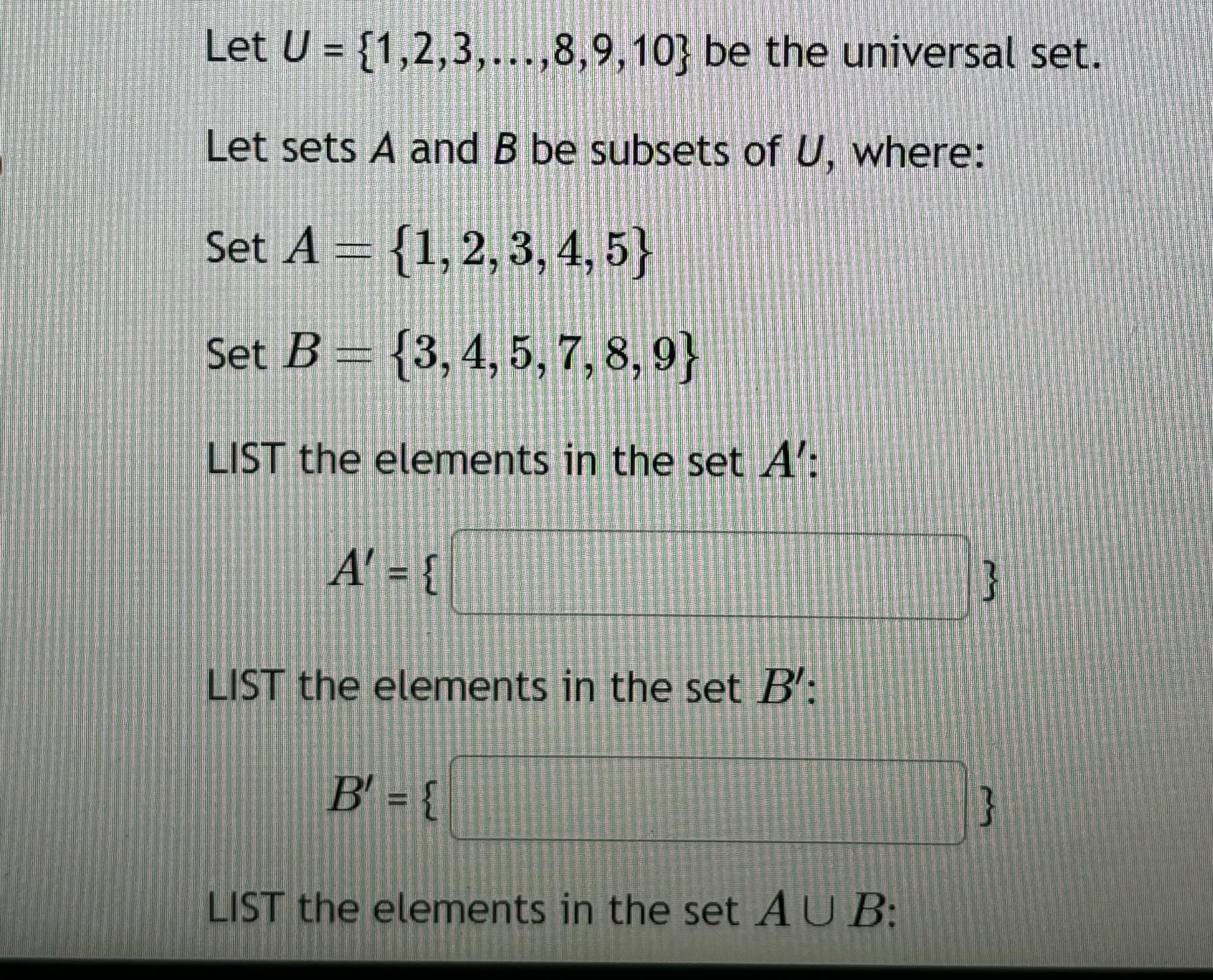 Let U={1,2,3,dots,8,9,10} ﻿be the universal set.Let | Chegg.com