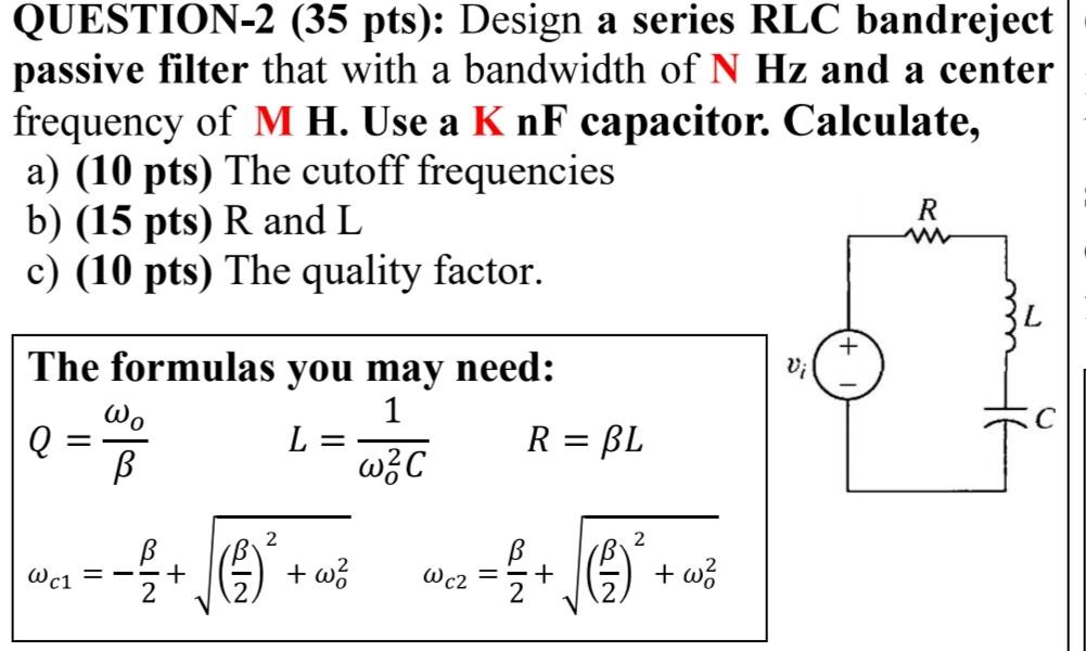 Solved QUESTION-2 (35 pts): Design a series RLC bandreject | Chegg.com