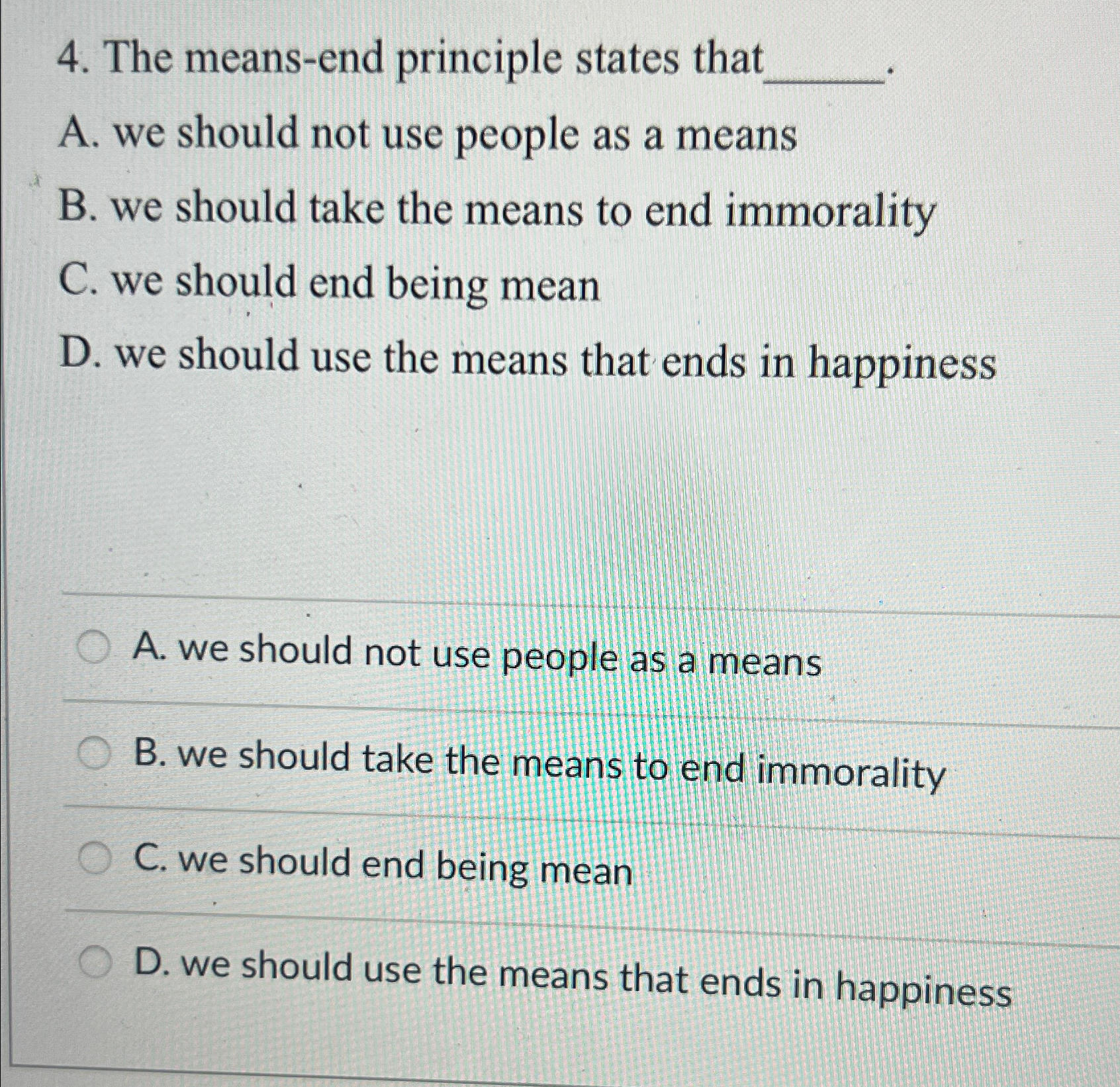 Solved The means-end principle states thatA. ﻿we should not | Chegg.com