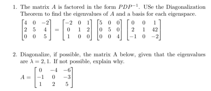 Solved 1. The matrix A is factored in the form PDP-1. USe | Chegg.com