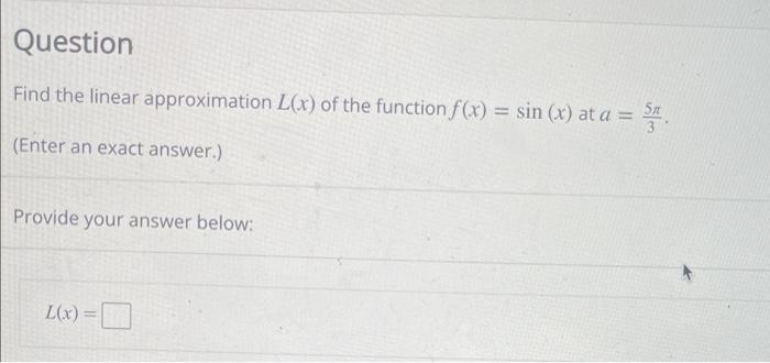 Solved Find the linear approximation L(x) of the function | Chegg.com