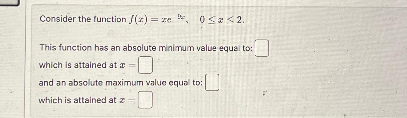 Solved Consider the function f(x)=xe-9x,0≤x≤2.This function | Chegg.com