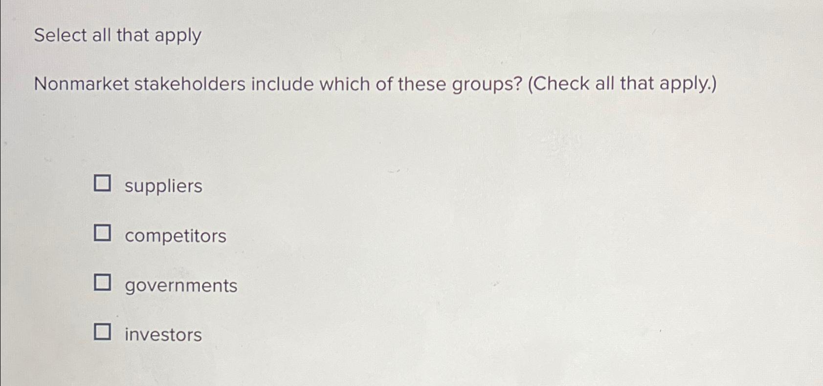 Solved Select all that applyNonmarket stakeholders include | Chegg.com
