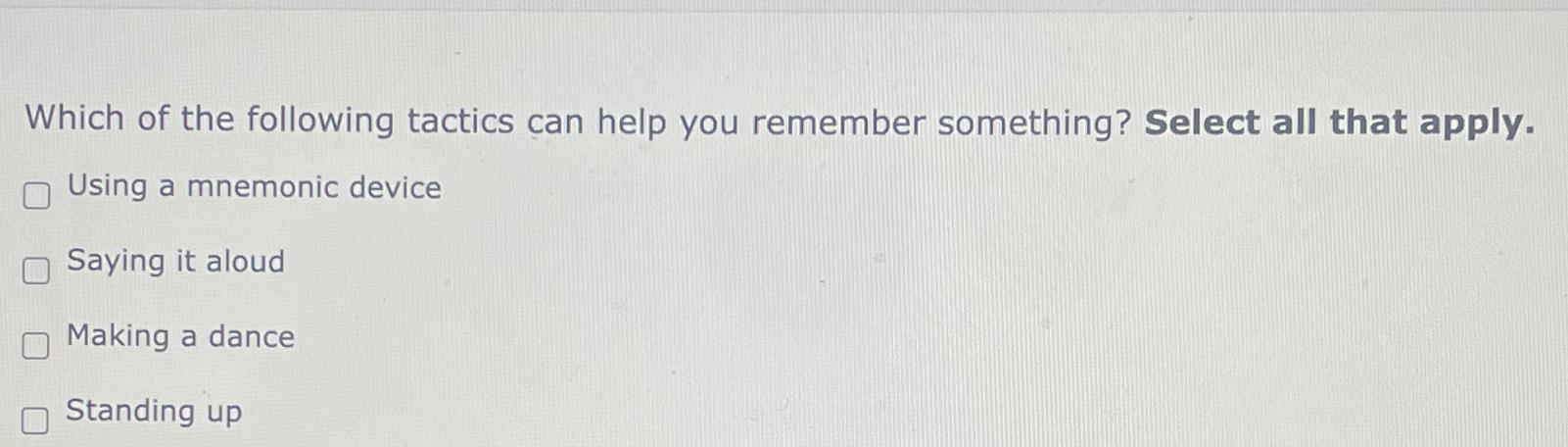 Solved Which of the following tactics can help you remember | Chegg.com
