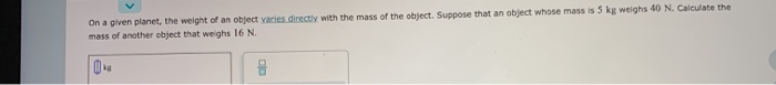 Solved On a given planet, the weight of an object varies | Chegg.com
