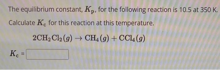 Solved The equilibrium constant, Kp, for the following | Chegg.com