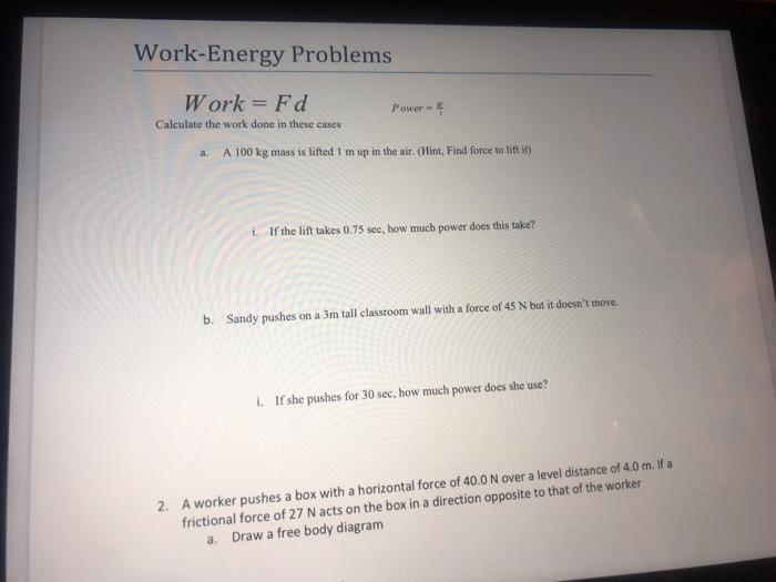 Solved Work-Energy Problems Work = Fd Power Calculate the | Chegg.com