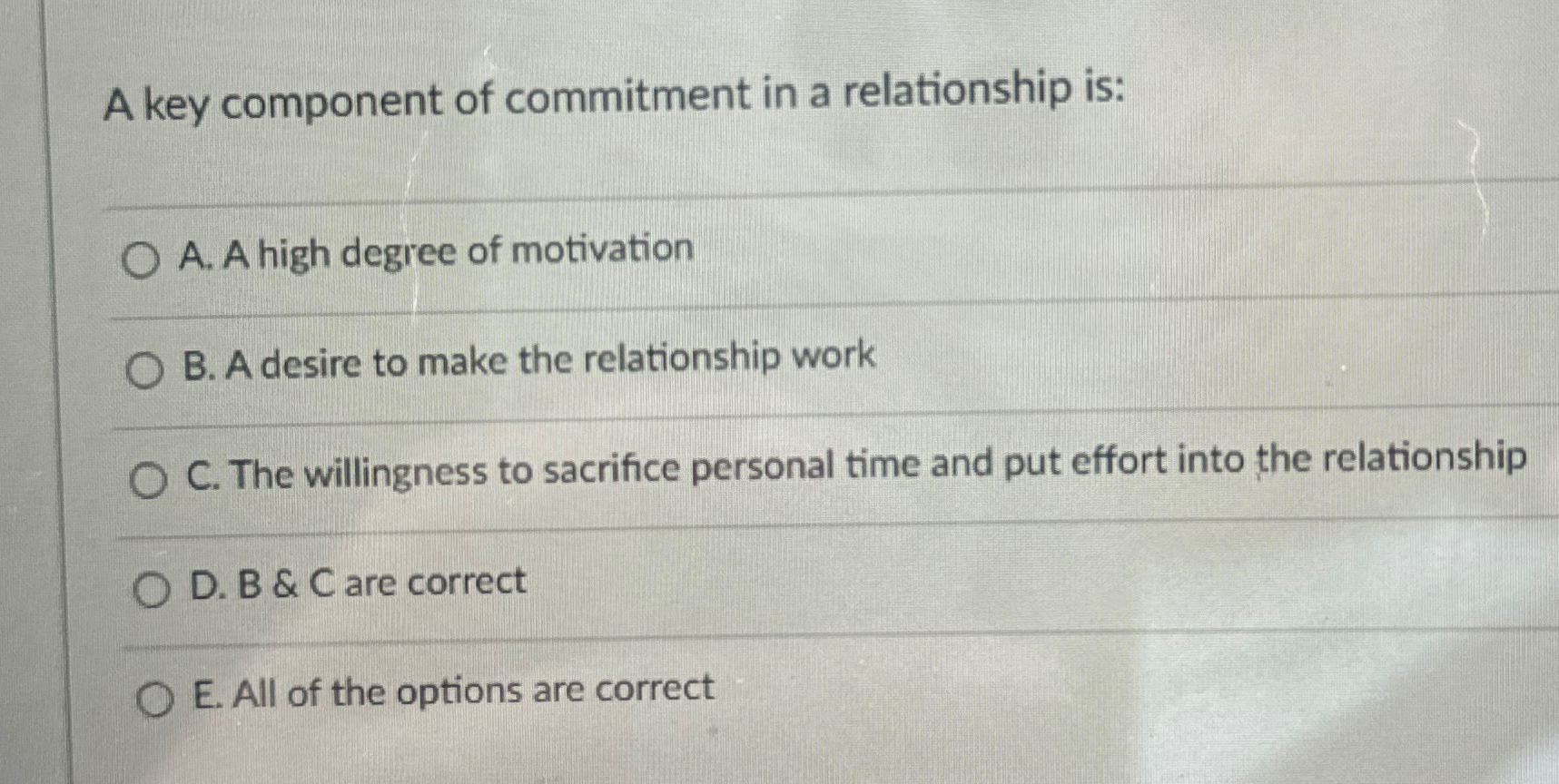 Solved A key component of commitment in a relationship is:A. | Chegg.com