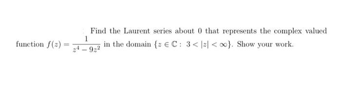 Solved Find the Laurent series about 0 that represents the | Chegg.com