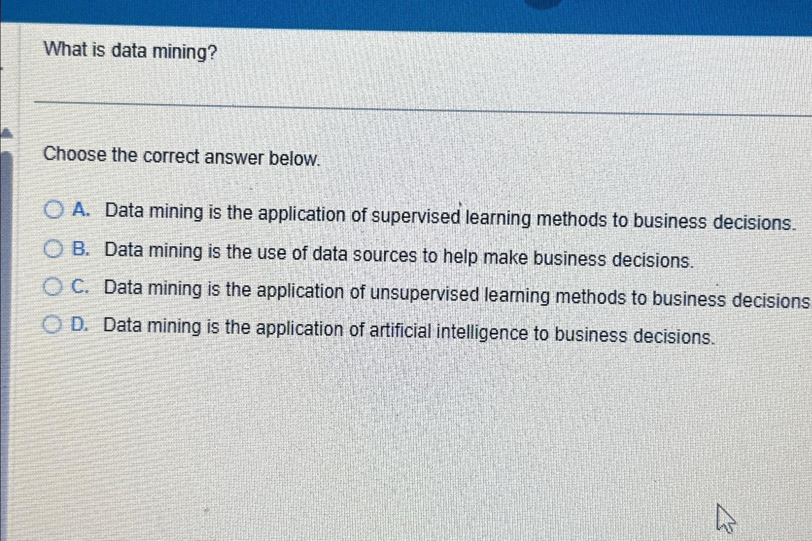 Solved What is data mining?Choose the correct answer | Chegg.com