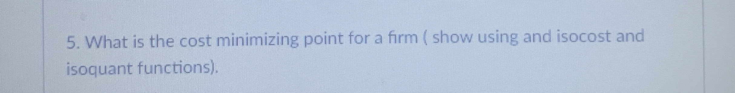 Solved What is the cost minimizing point for a firm | Chegg.com
