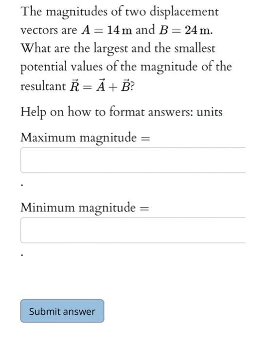 Solved The magnitudes of two displacement vectors are A=14 m | Chegg.com