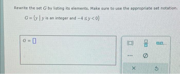 Solved Rewrite the set G by listing its elements. Make sure | Chegg.com