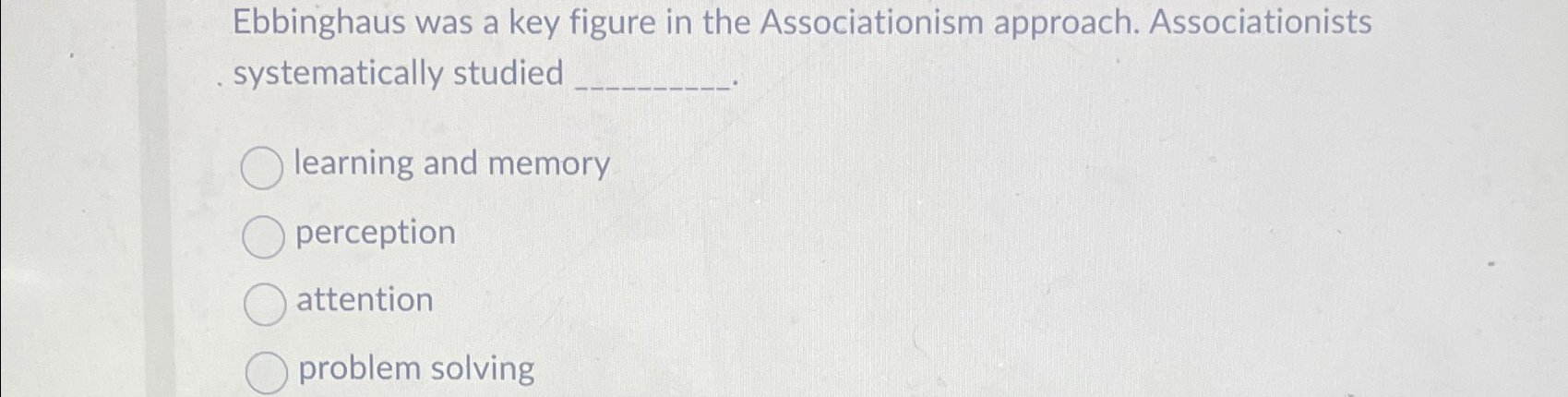 Solved Ebbinghaus was a key figure in the Associationism | Chegg.com