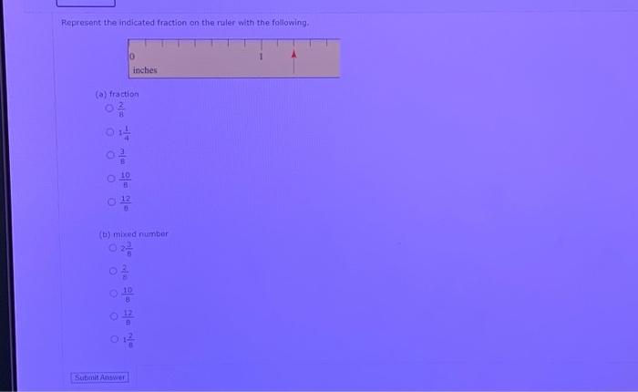 Solved Represent the indicated fraction on the ruler with | Chegg.com