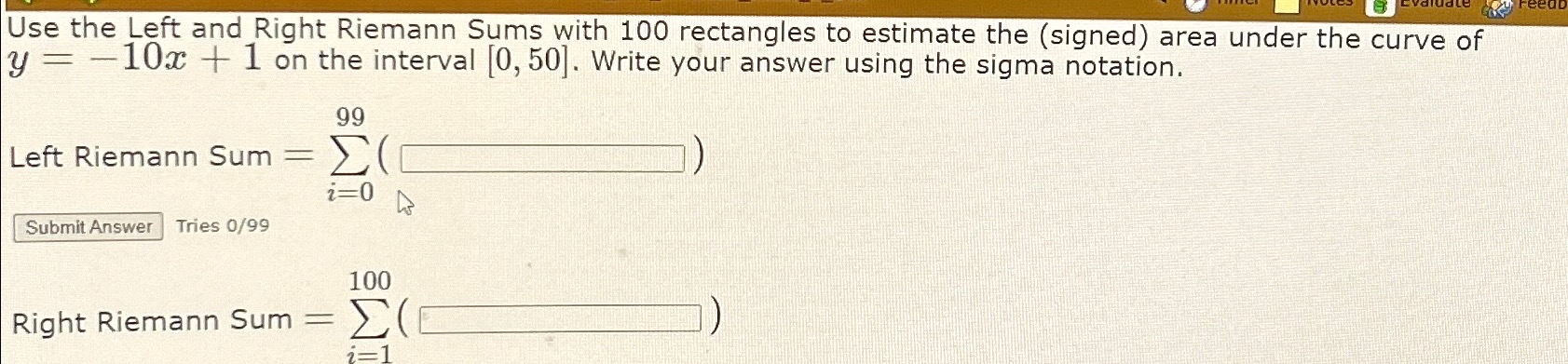 Solved Use the Left and Right Riemann Sums with 100 | Chegg.com