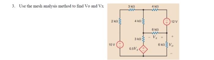 Solved 3. Use the mesh analysis method to find Vo and Vx | Chegg.com