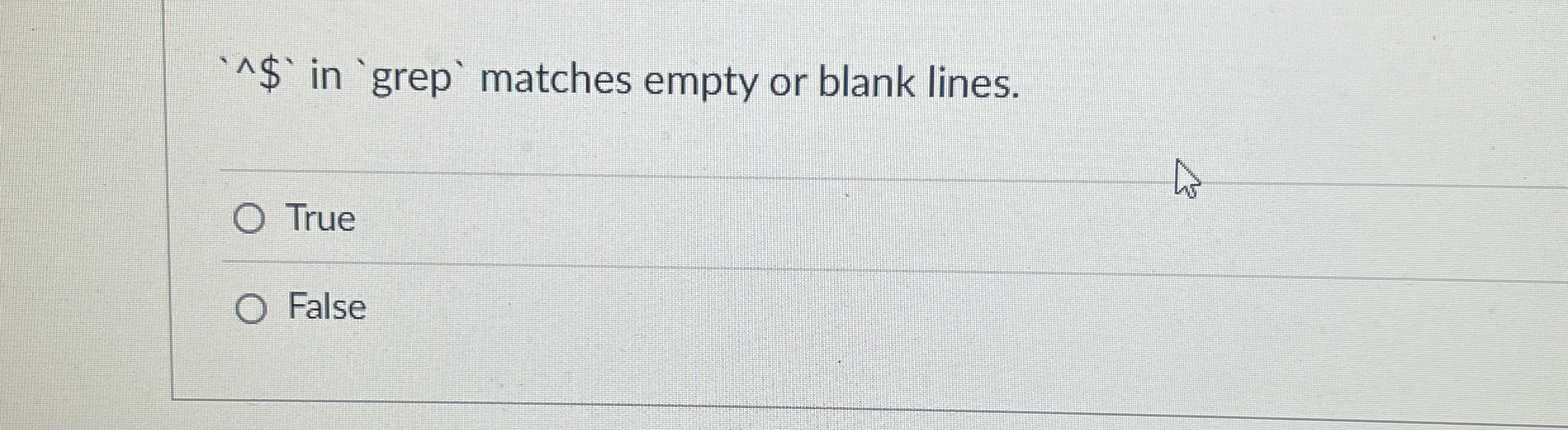 Solved grep` ﻿matches empty or blank lines.TrueFalse | Chegg.com