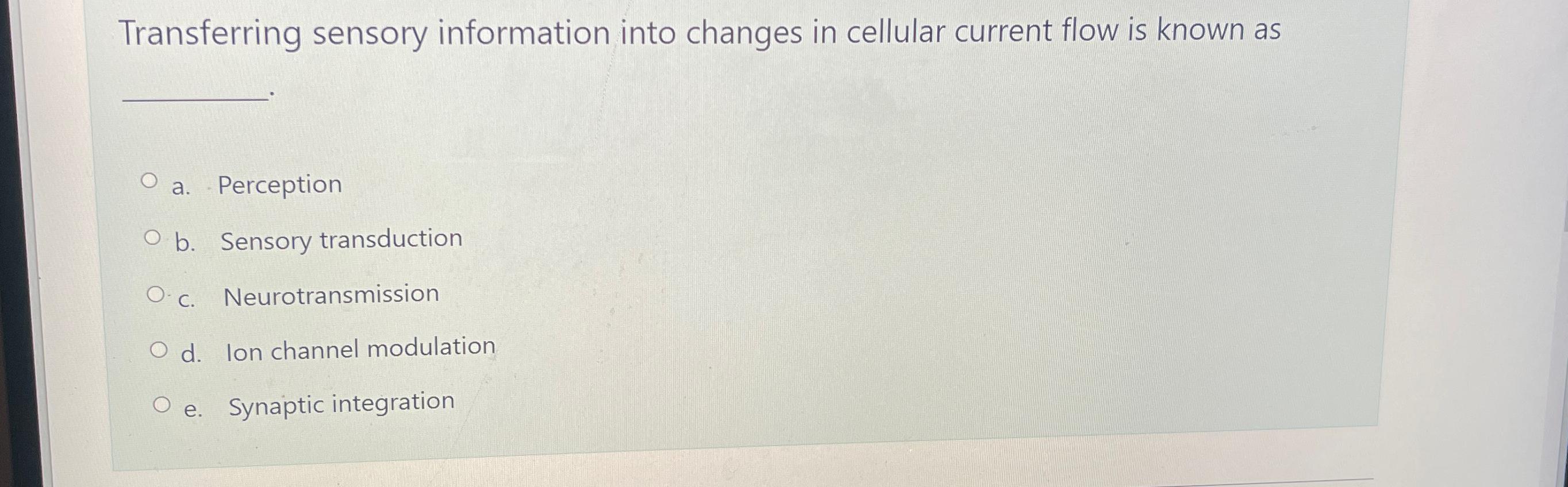 Solved Transferring sensory information into changes in | Chegg.com