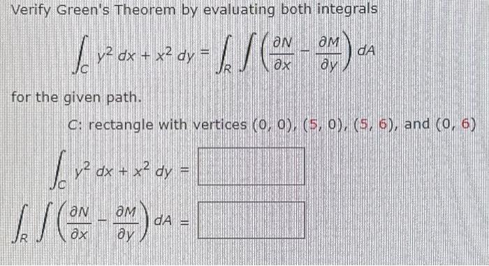 Solved Verify Green's Theorem by evaluating both integrals | Chegg.com