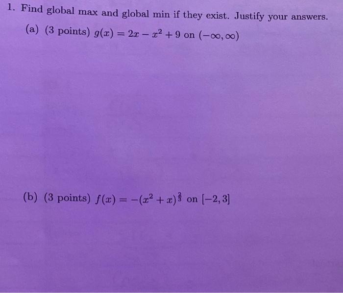 Solved 1. Find global max and global min if they exist. | Chegg.com