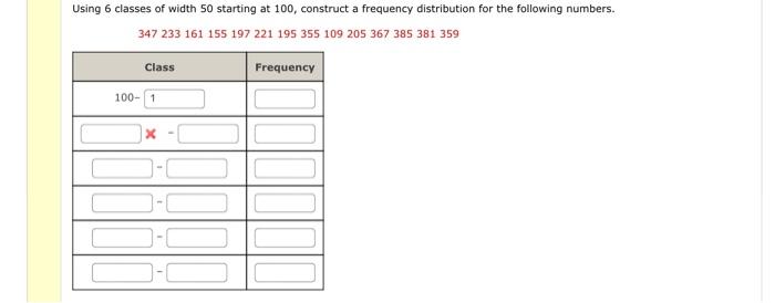 Solved Using 6 classes of width 50 starting at 100 , | Chegg.com