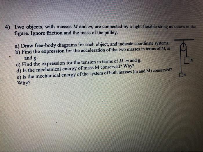 Solved 4) Two objects, with masses M and m, are connected by | Chegg.com