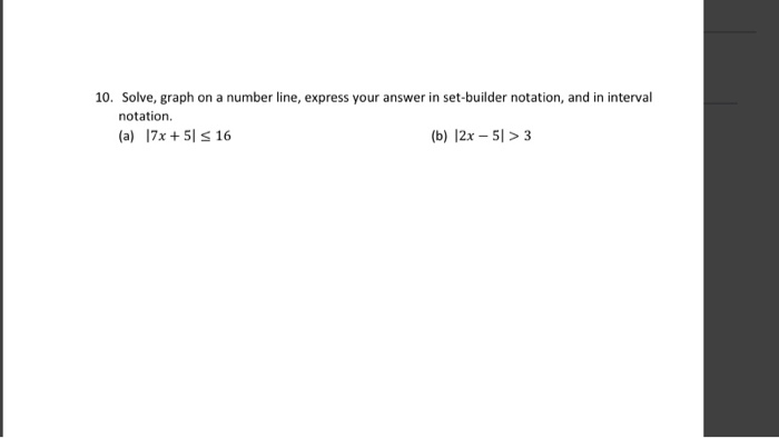 Solved 10. Solve, graph on a number line, express your | Chegg.com
