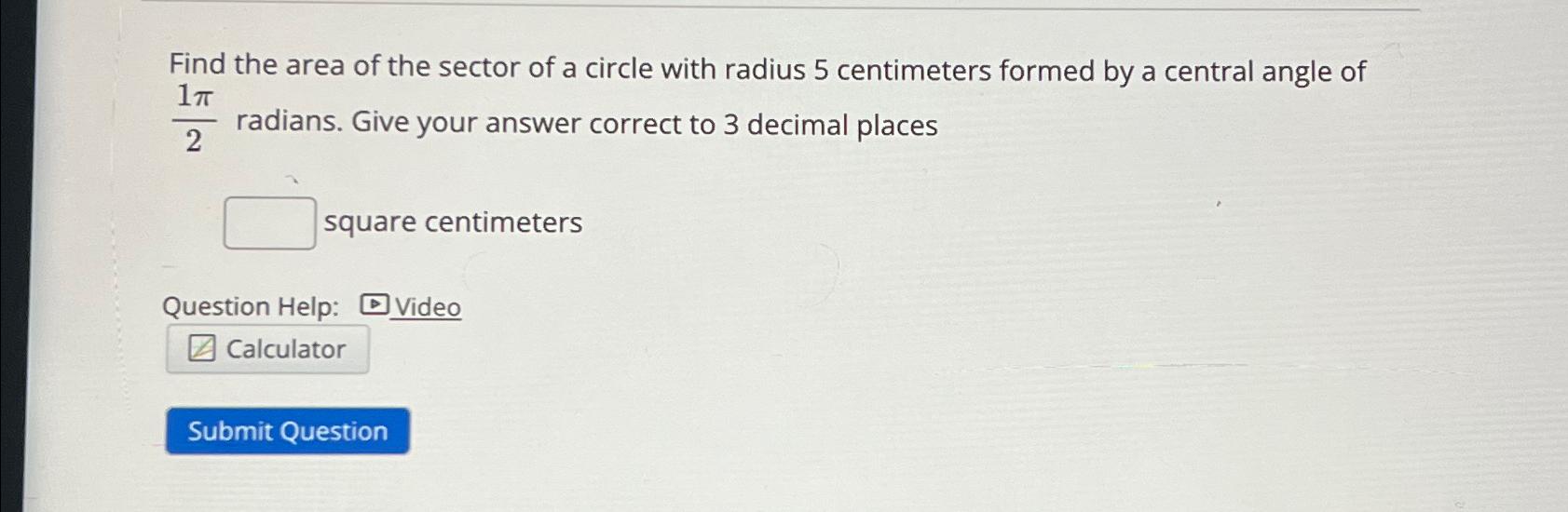 Solved Find the area of the sector of a circle with radius 5 | Chegg.com