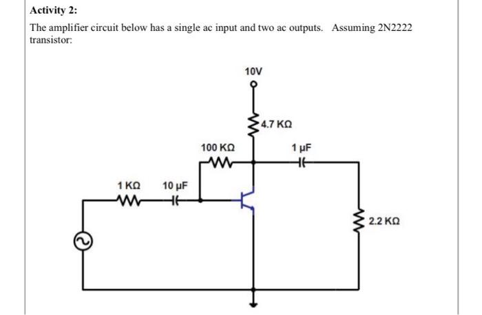 Solved Activity 2: The amplifier circuit below has a single | Chegg.com