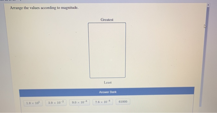 Solved Arrange the values according to magnitude. Greatest | Chegg.com Solved Arrange the values according to magnitude. Greatest | Chegg.com