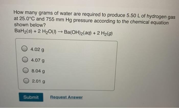Solved How many grams of water are required to produce 5.50 | Chegg.com