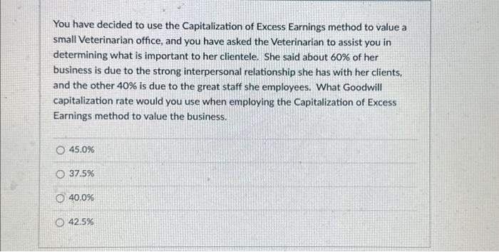 Solved You have decided to use the Capitalization of Excess | Chegg.com