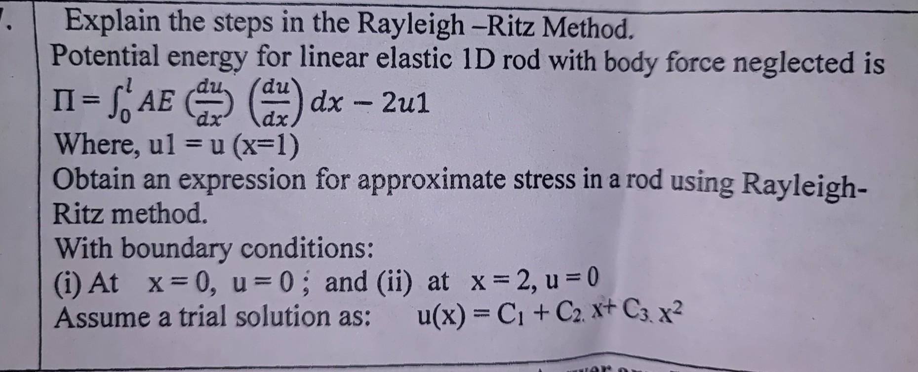 Solved Explain the steps in the Rayleigh -Ritz Method. | Chegg.com