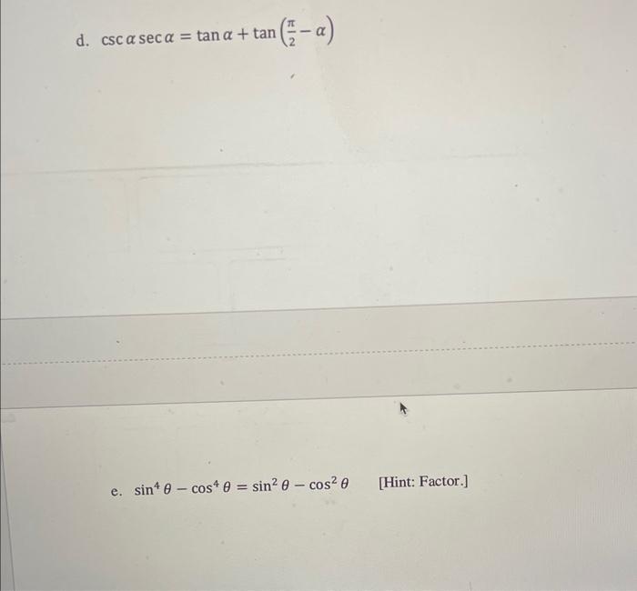 Solved cscαsecα=tanα+tan(2π−α) e. sin4θ−cos4θ=sin2θ−cos2θ7. | Chegg.com