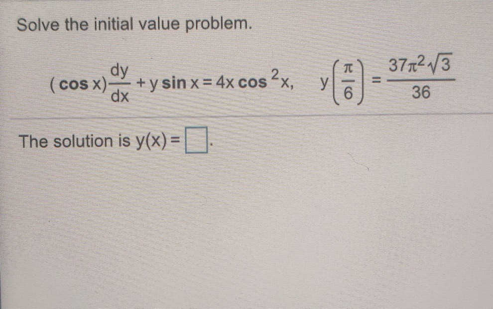 Solved Solve the initial value problem. dy (cos x) + y sin x | Chegg.com