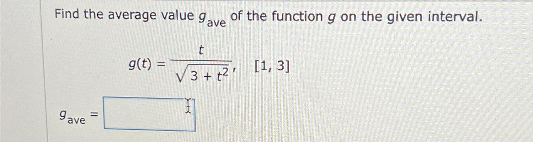 Solved Find the average value gave ﻿of the function g ﻿on | Chegg.com