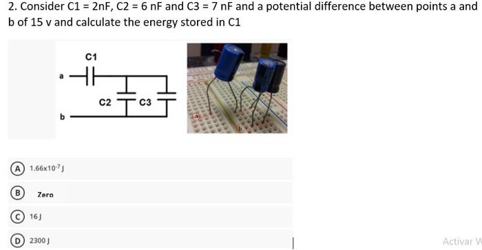 Solved 2. Consider C1 = 2nF, C2 = 6 nF and C3 = 7 nF and a | Chegg.com