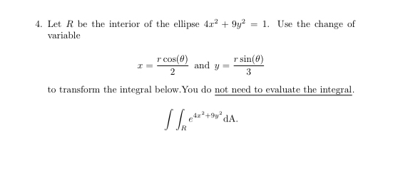 Solved by an EXPERT Let R ﻿be the interior of the ellipse 4x2+9y2=1. ﻿Use | Chegg.com