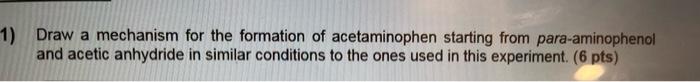 Draw a mechanism for the formation of acetaminophen | Chegg.com