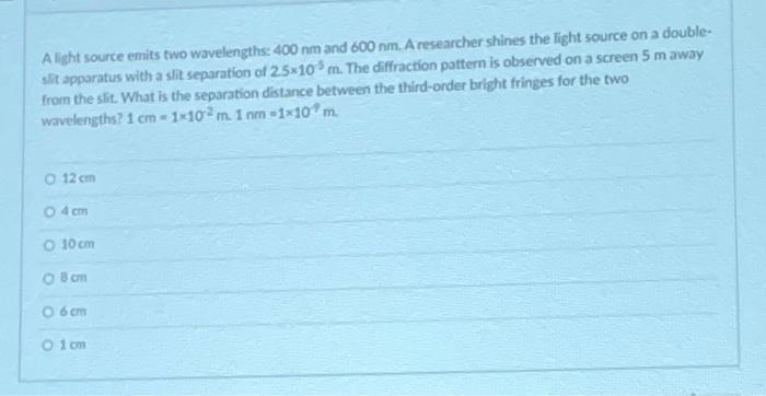 Solved A light source emits two wavelengths: 400 nm and 600 | Chegg.com