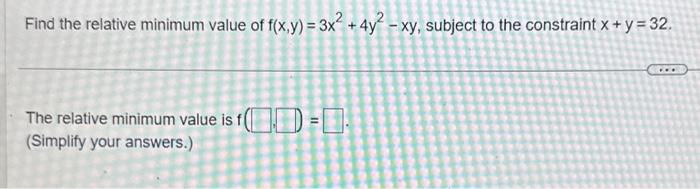 Solved Find the relative minimum value of f(x,y)=3x2+4y2−xy, | Chegg.com