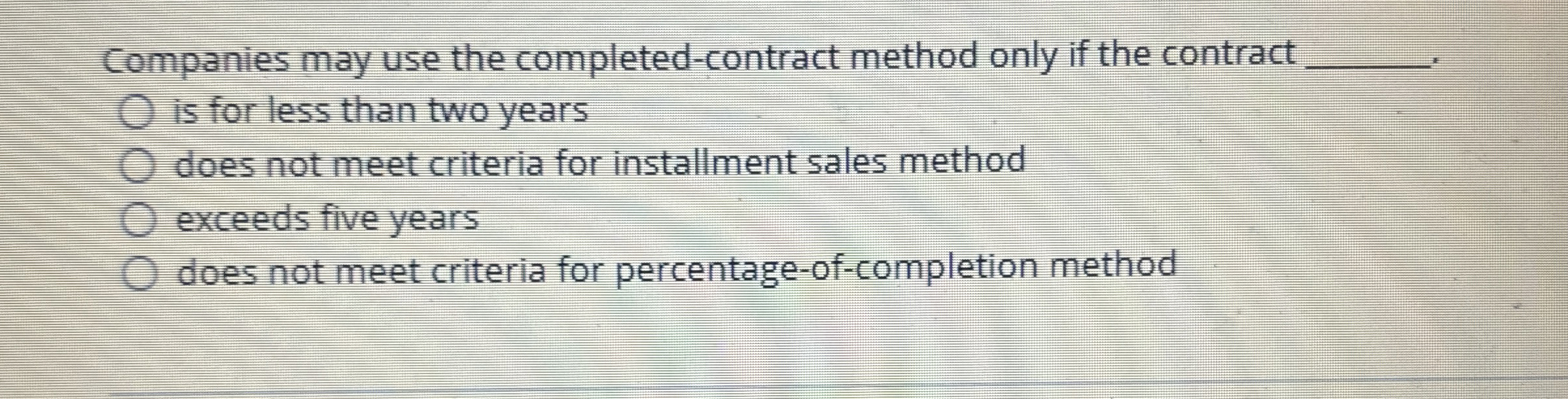 Solved Companies may use the completed-contract method only | Chegg.com