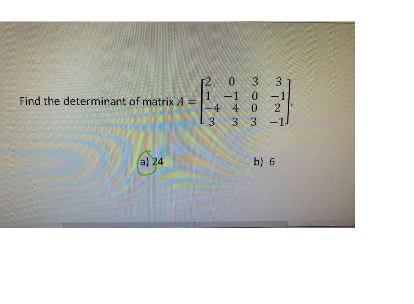 Solved Find the determinant of matrix | Chegg.com