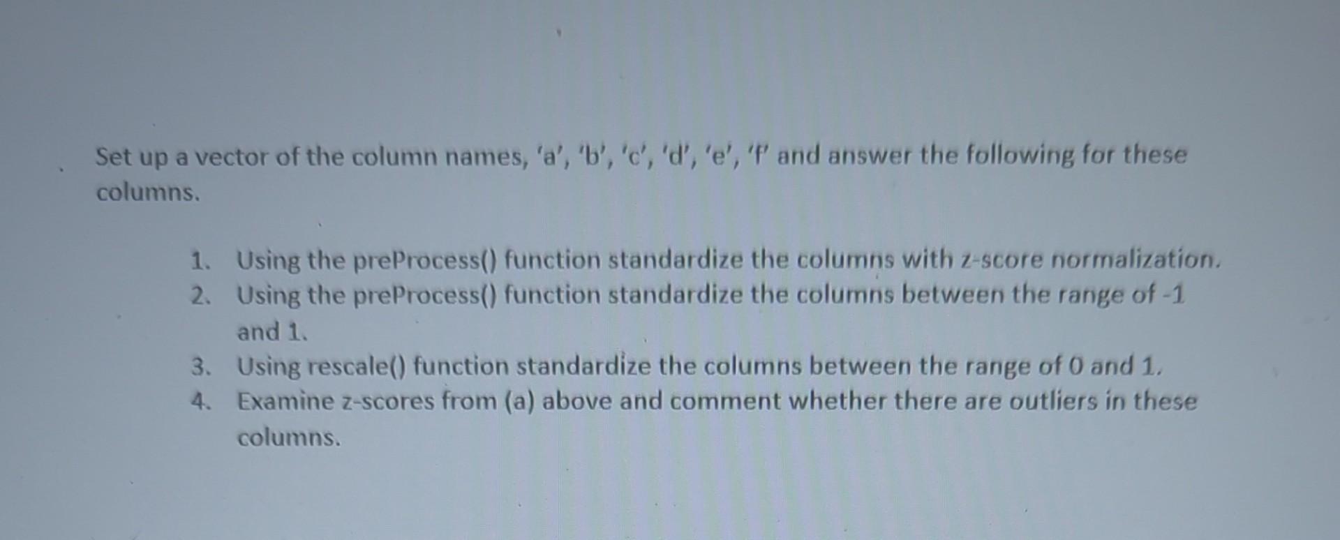 Solved Set up a vector of the column names, 'a', 'b', 'c', | Chegg.com
