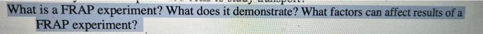 Solved What is a FRAP experiment? What does it demonstrate? | Chegg.com