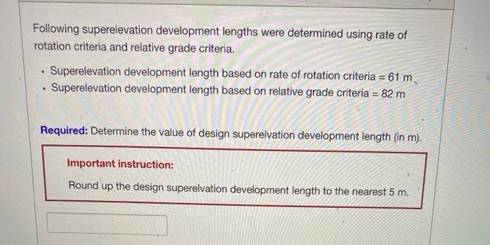 Solved Following superelevation development lengths were | Chegg.com