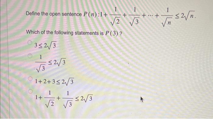 Solved Define the open sentence P(n):1+21+31+⋯+n1≤2n. Which | Chegg.com