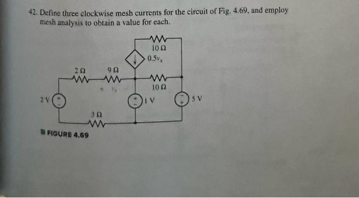 Solved 42. Define three clockwise mesh currents for the | Chegg.com